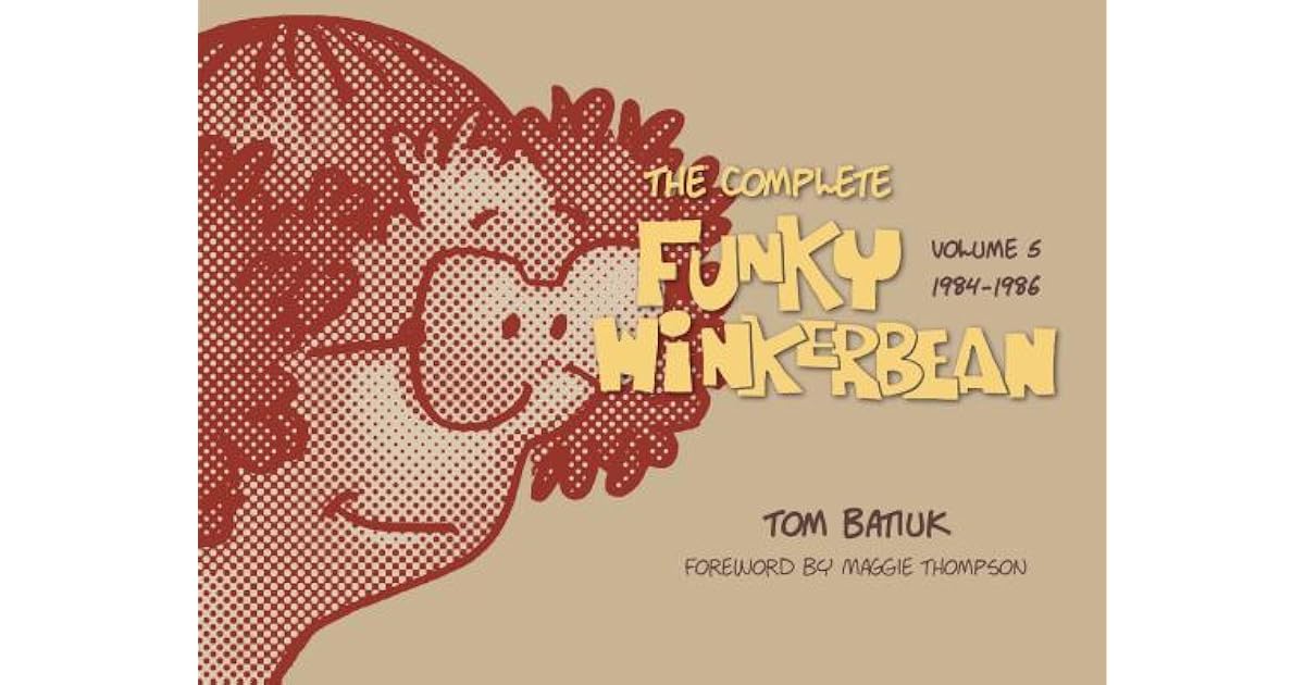 The Complete Funky Winkerbean, Volume 5, 1984-1986 by Tom Batiuk