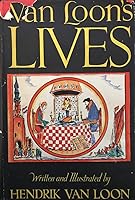 Van Loon's Lives by Hendrik Willem van Loon