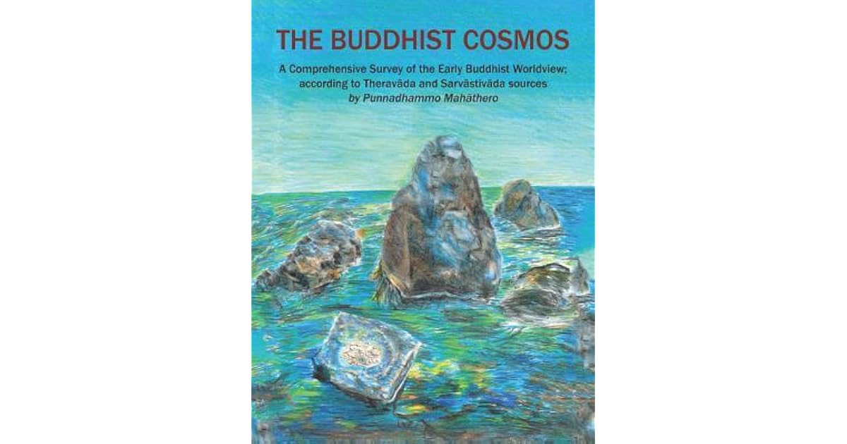 The Buddhist Cosmos: A Comprehensive Survey of the Early Buddhist ...