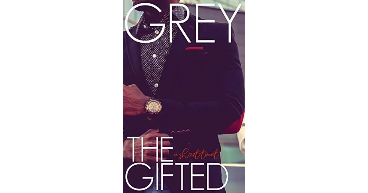 The Gifted: A Short Treat by Grey Huffington