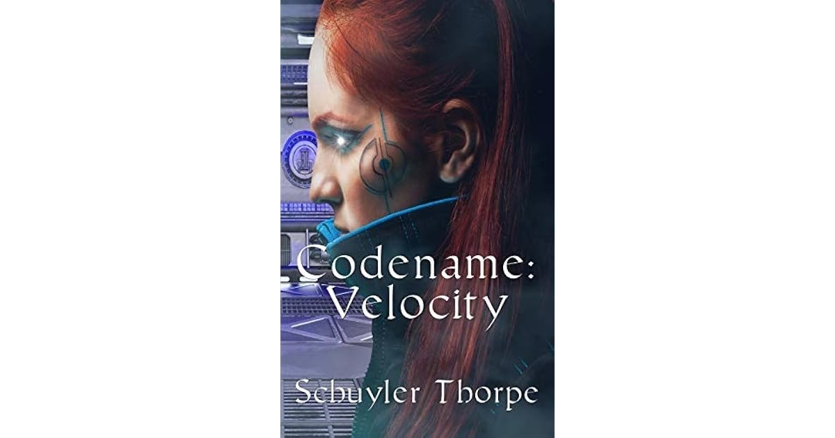 Codename: Velocity by Schuyler Thorpe