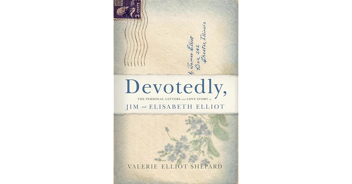 Devotedly: The Personal Letters and Love Story of Jim and Elisabeth ...