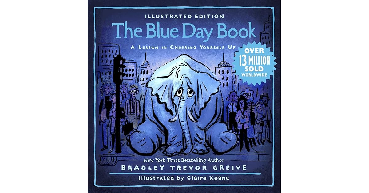 The Blue Day Book Illustrated Edition: A Lesson in Cheering Yourself Up ...