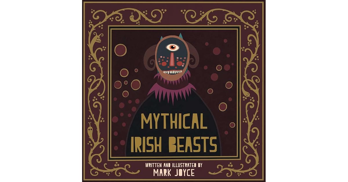 Mythical Irish Beasts by Mark Joyce