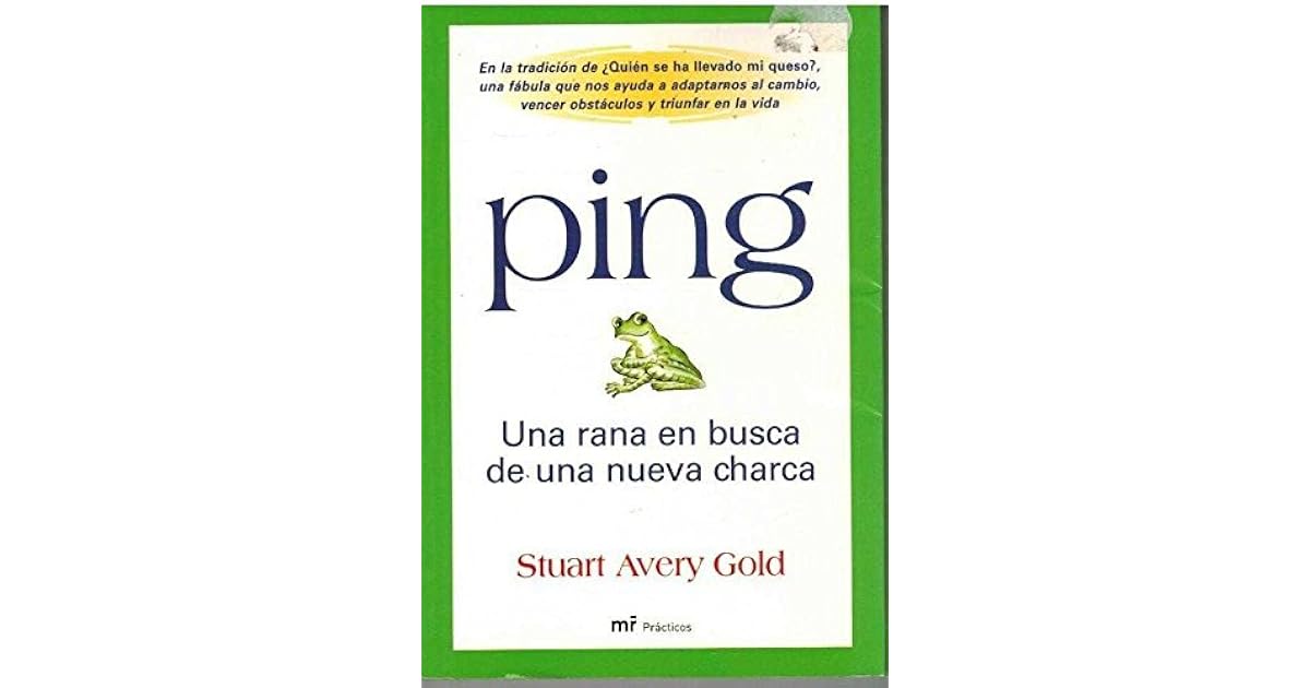 Ping : una rana en busca de una nueva charca by Stuart Avery Gold