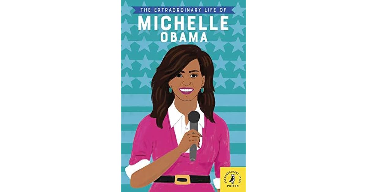 The Extraordinary Life of Michelle Obama by Sarah Walsh