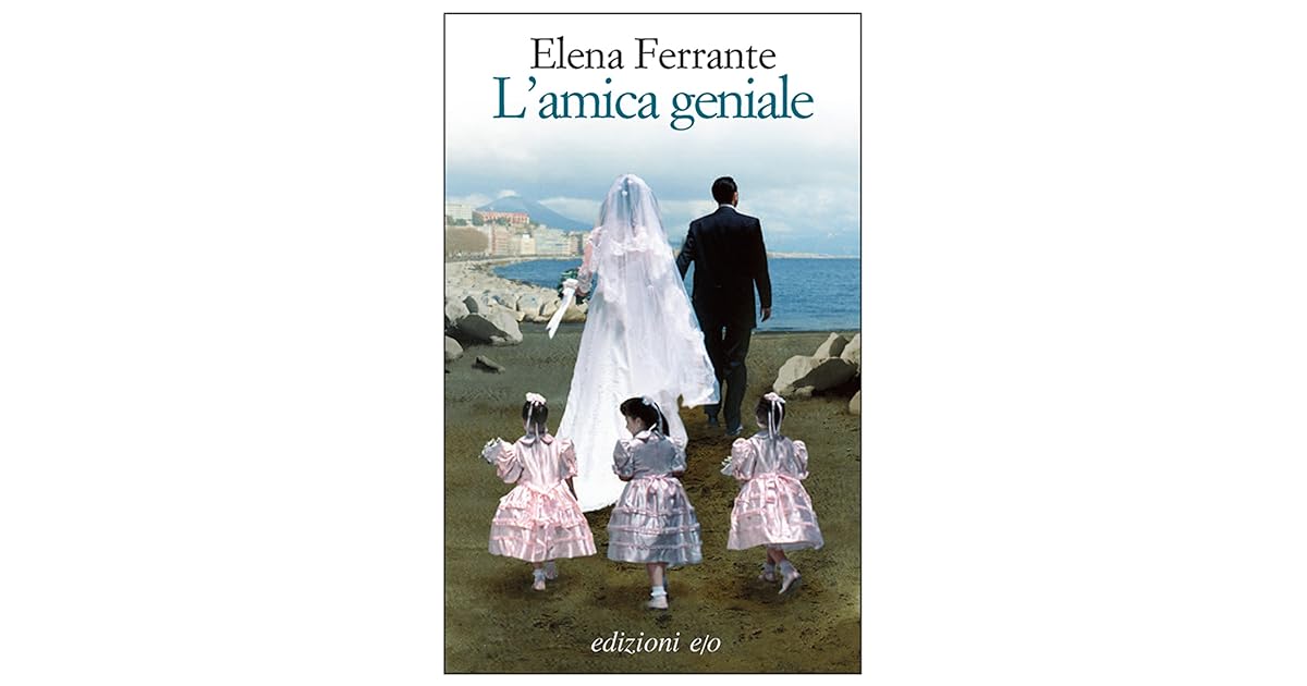 L'amica geniale (L'amica geniale #1) by Elena Ferrante