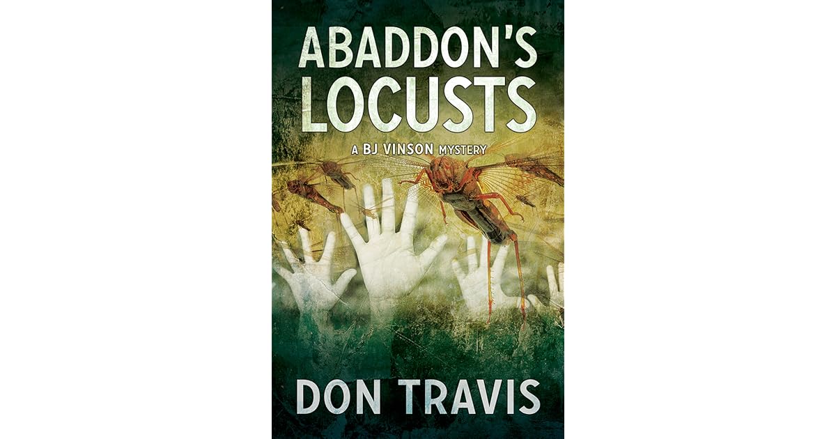 Abaddon's Locusts (A BJ Vinson Mystery, #5) by Don Travis