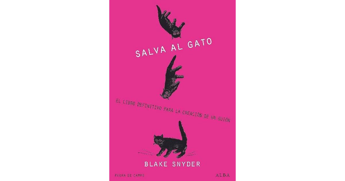 ¡Salva al gato! by Blake Snyder