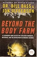 Beyond the Body Farm: A Legendary Bone Detective Explores Murders ...