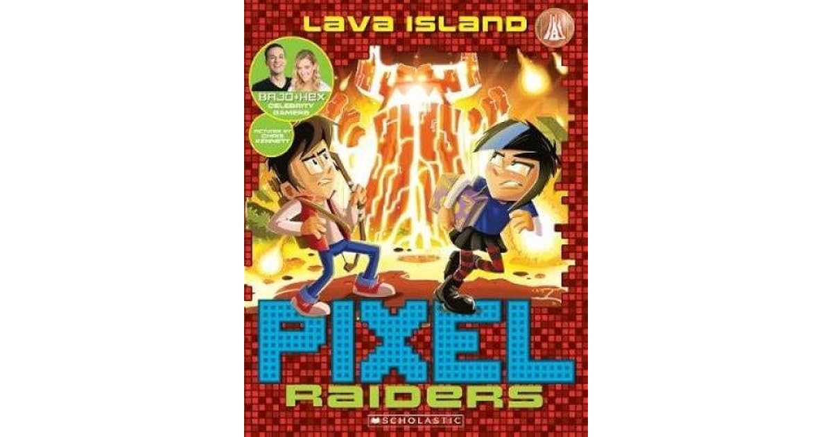 Pixel Raiders #5: Lava Island by Stephanie Bendixsen