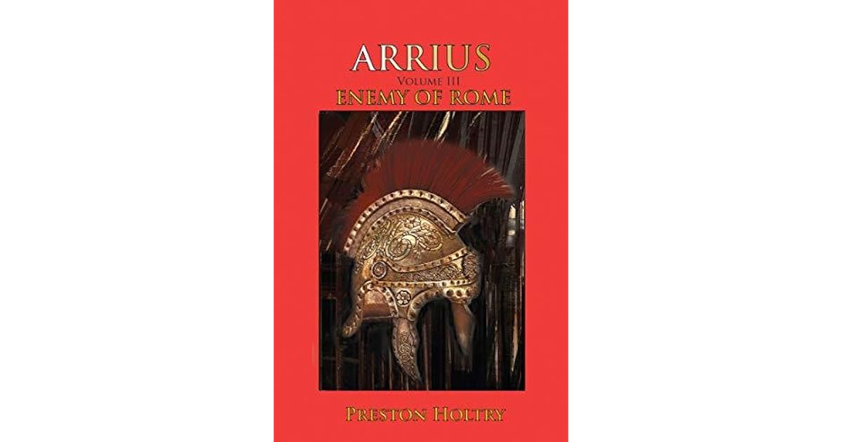 Arrius Volume III: Enemy of Rome by Preston Holtry