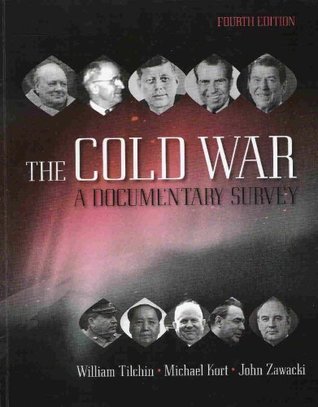 The Cold War - A Documentary Survey by William N. Tilchin