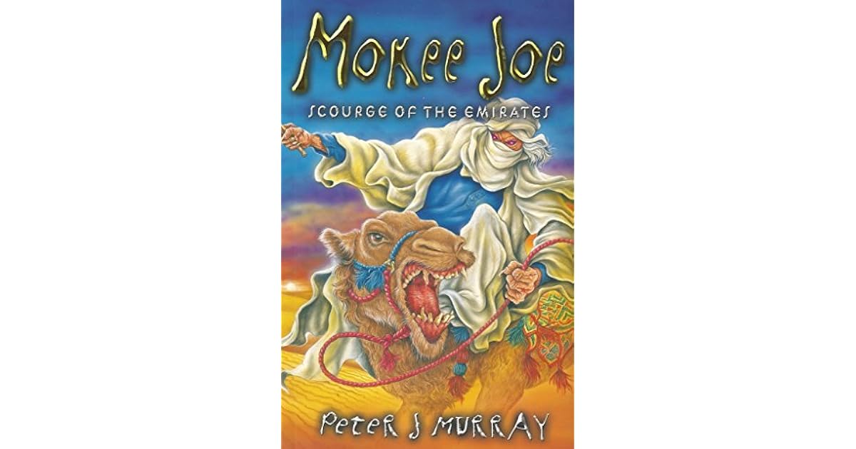 Mokee Joe: Scourge of the Emirates by Peter J. Murray
