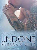 Undone (Unbreakable, #2) by Rebecca Shea