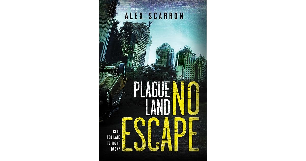 Plague Land: No Escape (Plague Land, #3) by Alex Scarrow