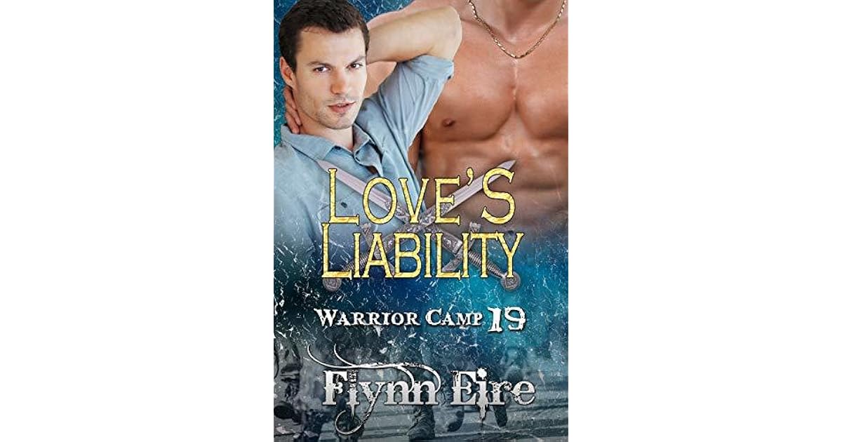 Love's Liability (Warrior Camp Book 19) by Flynn Eire