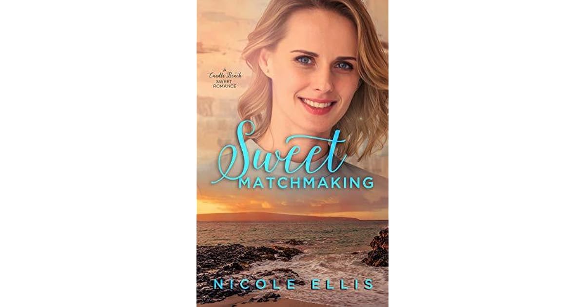 Sweet Matchmaking by Nicole Ellis