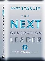 Next Generation Leader: 5 Essentials for Those Who Will Shape the ...