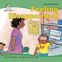 Let's Talk about Feeling Disappointed by Joy Berry