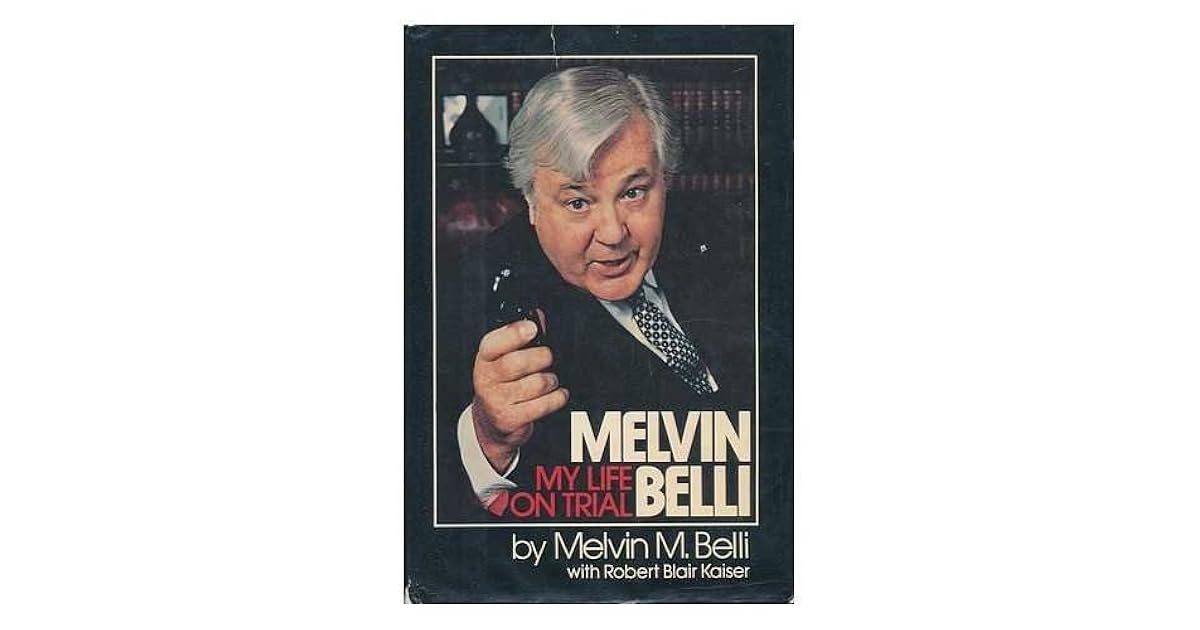 Melvin Belli: My Life on Trial: An Autobiography by Melvin M. Belli