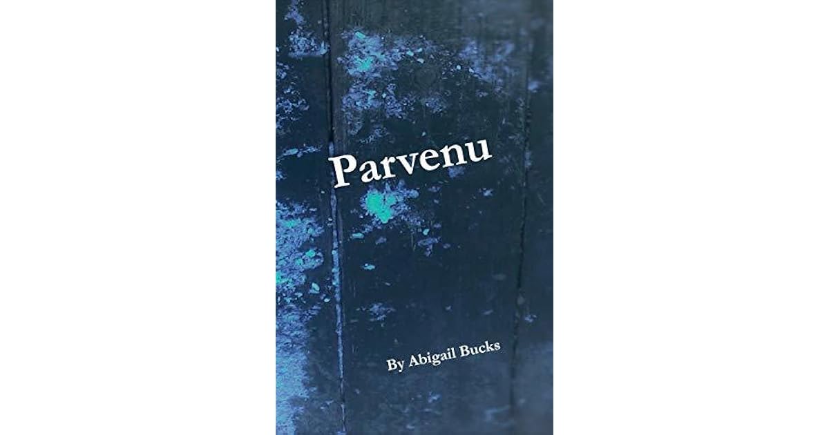 Parvenu (Parvenus Trilogy Book 1) by Abigail Bucks