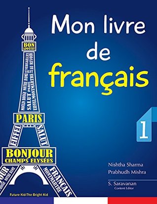 Mon Livre De Francais-1 (Text Book) by Nishtha Sharma