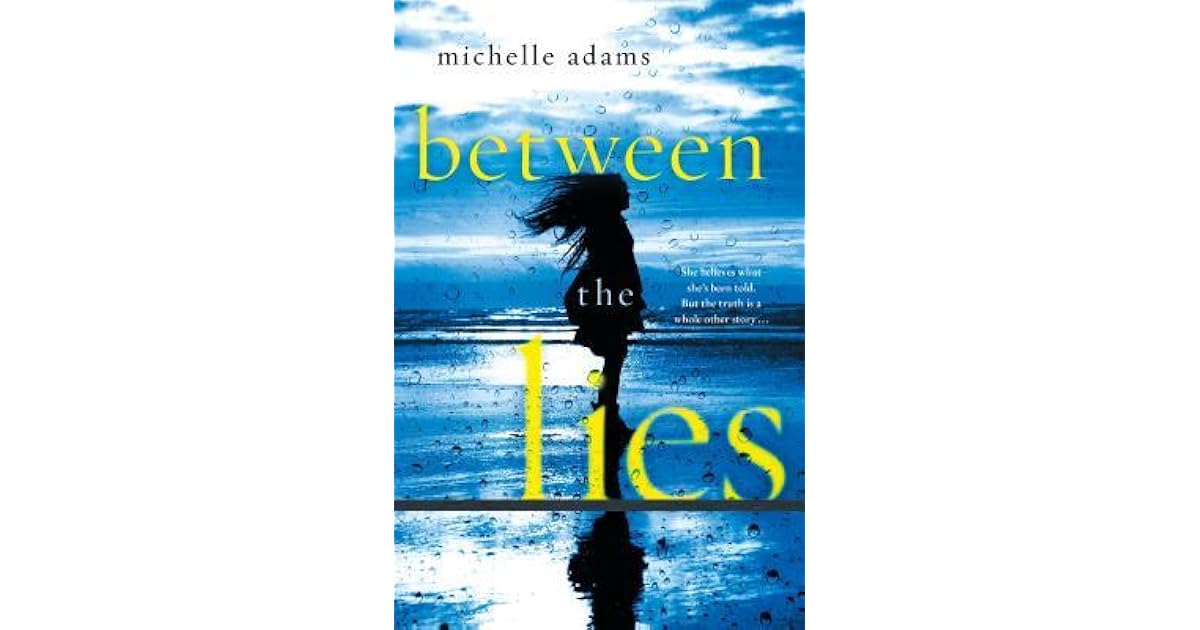 Between the Lies by Michelle Adams