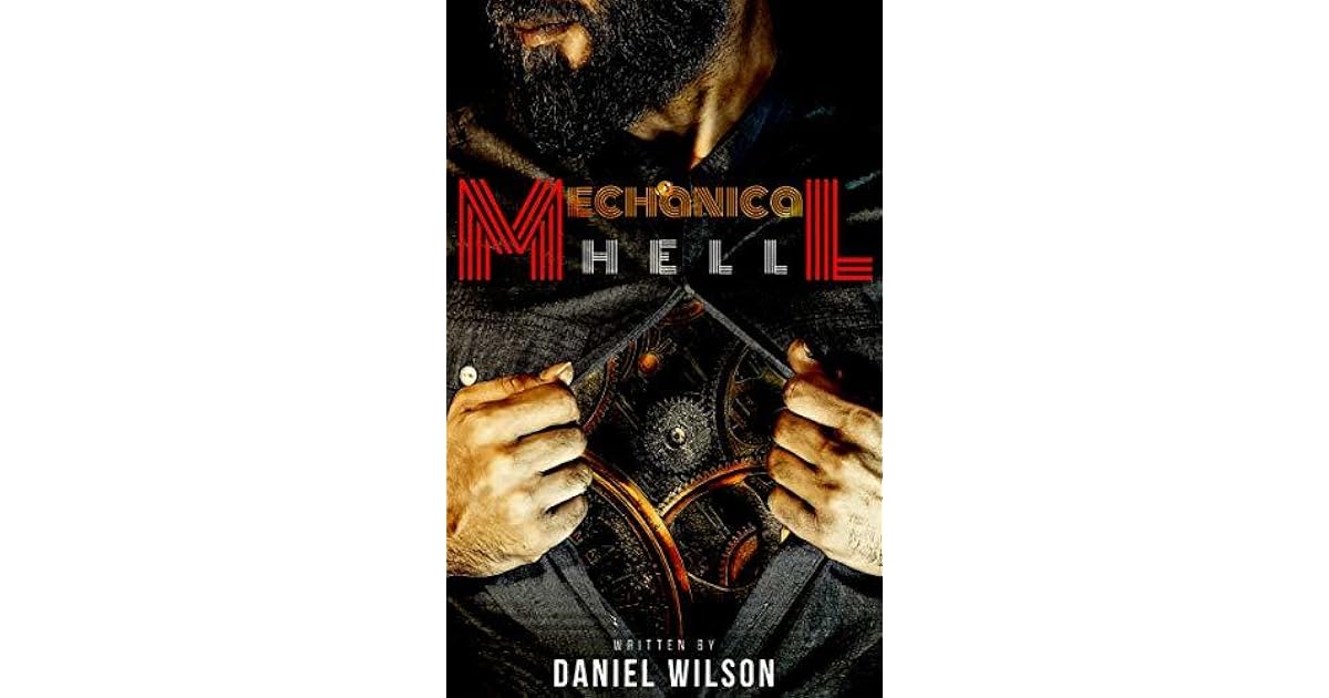 Mechanical Hell: Book I by Daniel Wilson