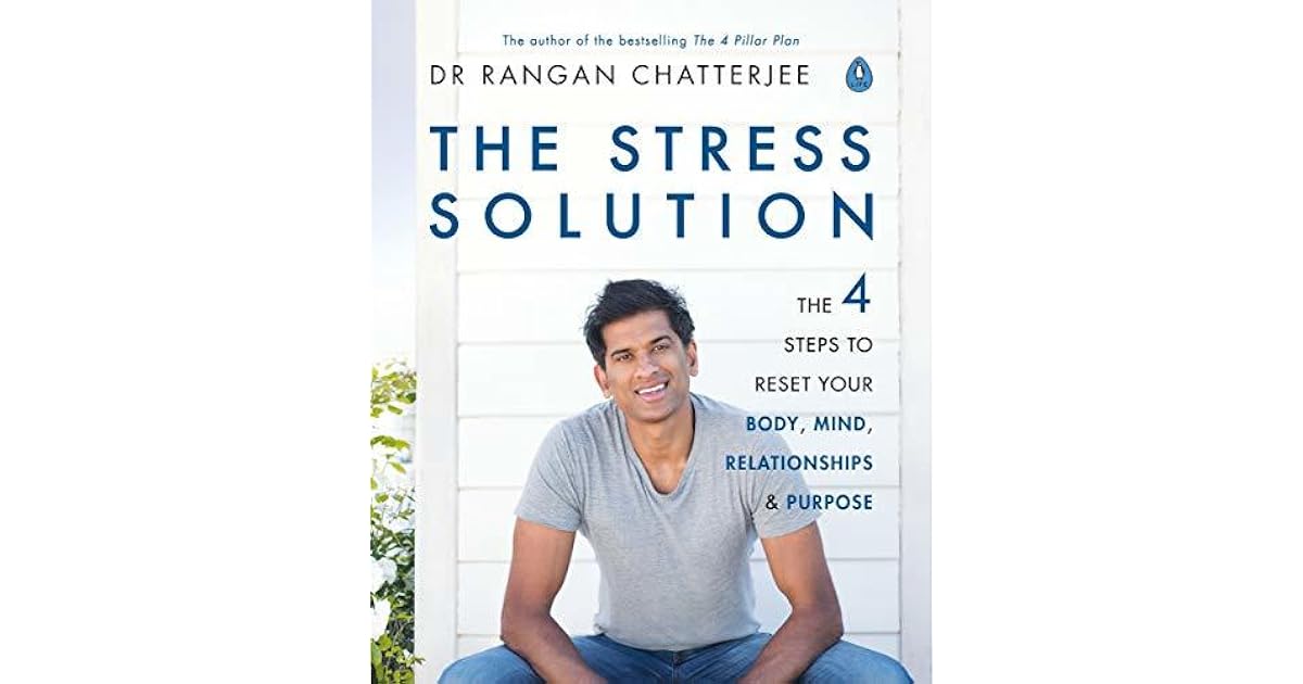 The Stress Solution: The 4 Steps to Reset Your Body, Mind ...