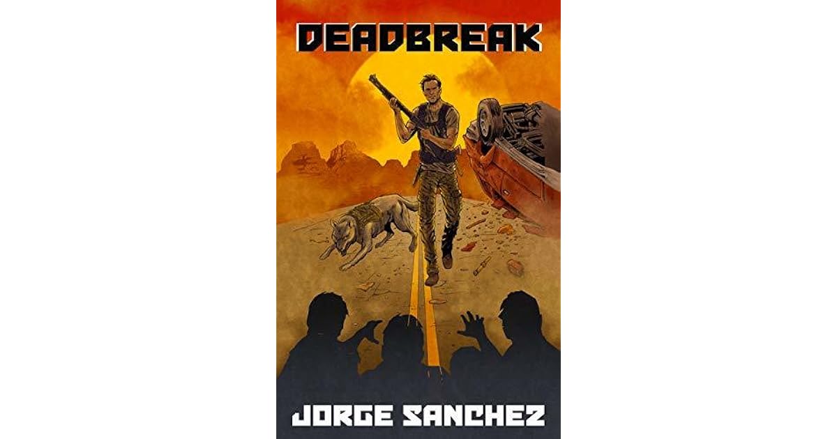 Deadbreak by Jorge Sánchez