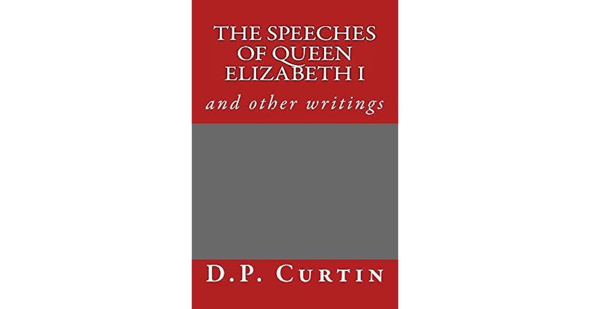 The Speeches of Queen Elizabeth I by Elizabeth Tudor