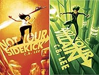 Not Your Sidekick (Sidekick Squad, #1) by C.B. Lee