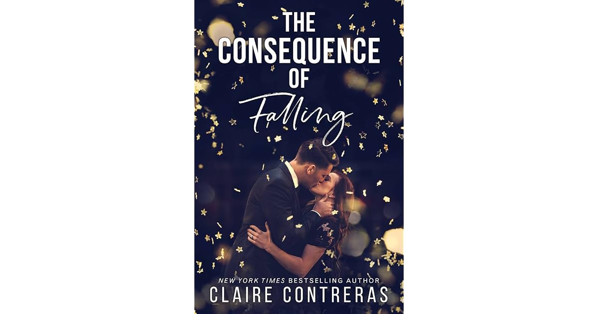 The Consequence of Falling by Claire Contreras
