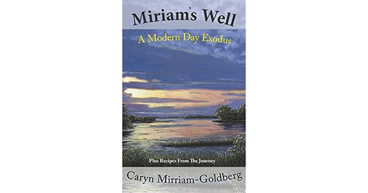 Miriam's Well: A Modern Day Exodus by Caryn Mirriam-Goldberg
