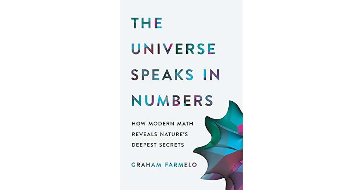 The Universe Speaks in Numbers: How Modern Math Reveals Nature's ...