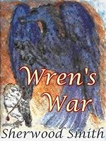 Wren's War (Wren, #3) by Sherwood Smith