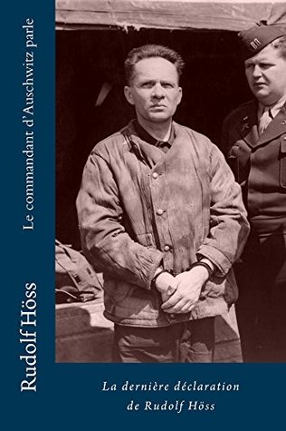 Le commandant d’Auschwitz parle by Rudolf Höss