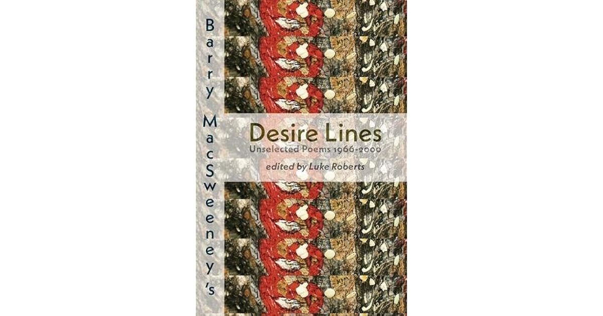Desire Lines: Unselected Poems 1966-2000 by Barry MacSweeney