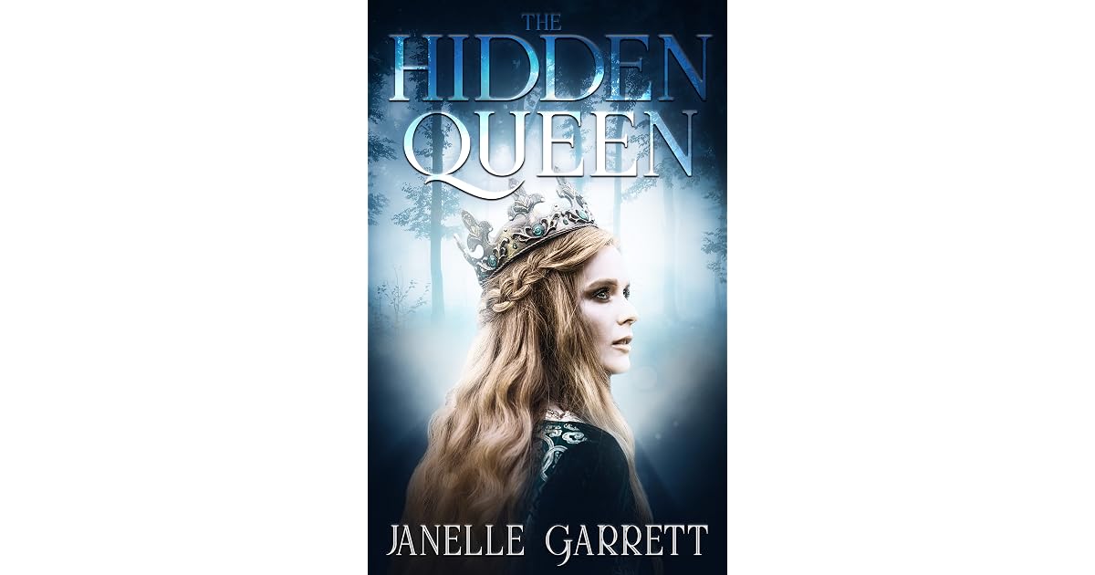 The Hidden Queen (The Rodasia Chronicles #1) by Janelle Garrett