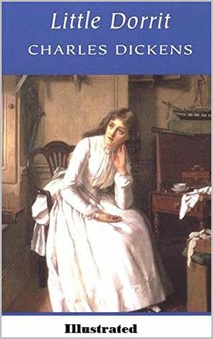 Little Dorrit : Illustrated by Charles Dickens