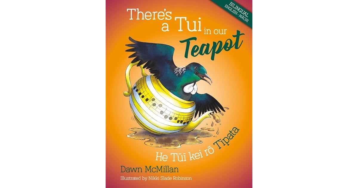 There's a Tui in our Teapot | He Tui kei ro Tipata by Dawn McMillan