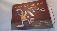 Howard B. Wigglebottom Learns to Listen by Howard Binkow