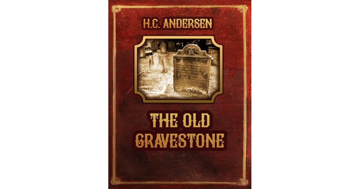 The Old Grave-stone by Hans Christian Andersen