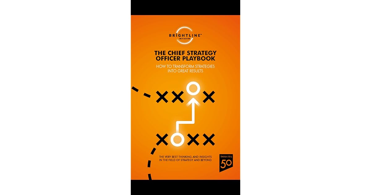 The Chief Strategy Officer Playbook: How to Transform Strategies into ...