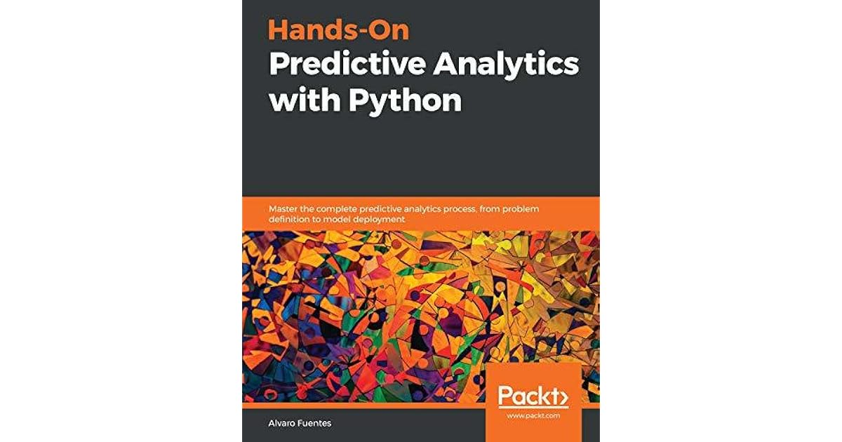 Hands-On Predictive Analytics with Python: Master the complete predictive analytics process ...