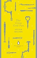 The Great God Pan by Arthur Machen