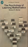 The Psychology of Learning Mathematics: Expanded American Edition by Richard R. Skemp