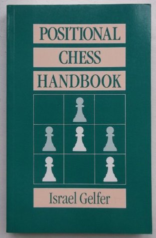 Positional Chess Handbook by Israel Gelfer