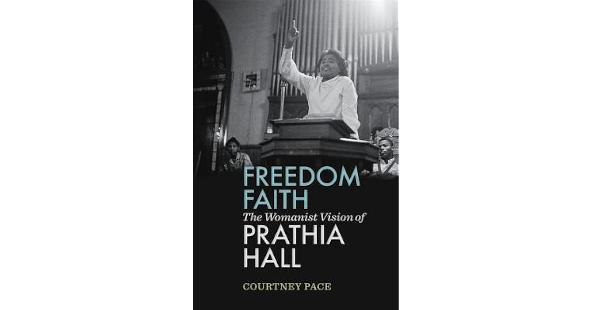 Freedom Faith: The Womanist Vision of Prathia Hall by Courtney Pace